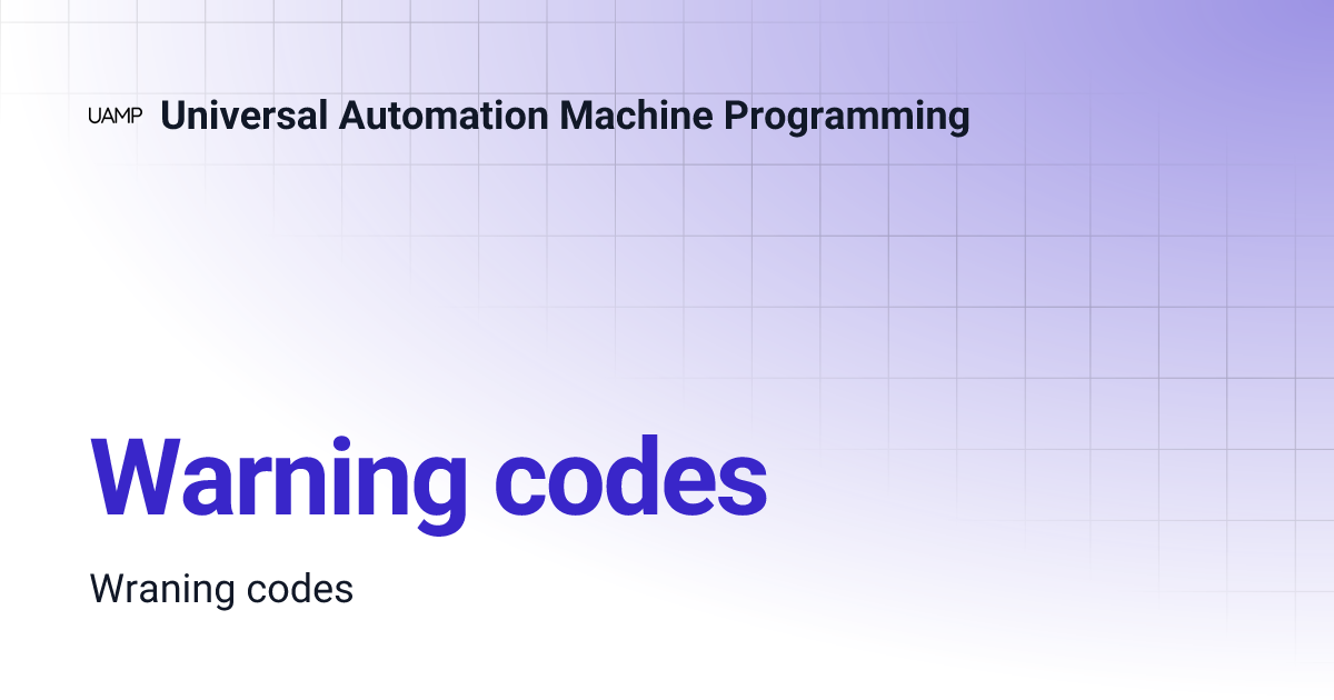 Warning codes | Universal Automation Machine Programming